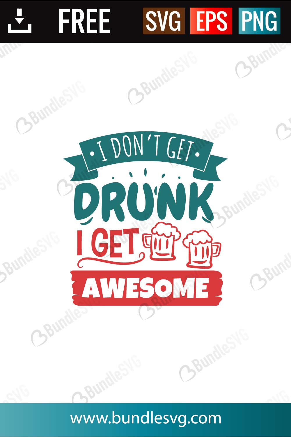 I Don’t Get Drunk I Get Awesome SVG Cut Files Free Download | BundleSVG.com
