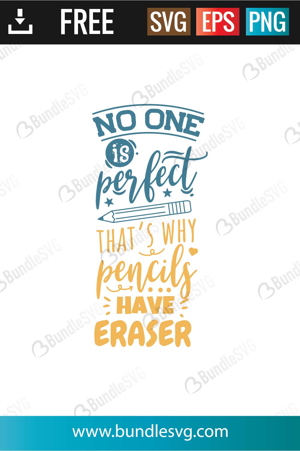No One Is Perfect That’s Why Pencils Have Eraser SVG Cut Files Free ...