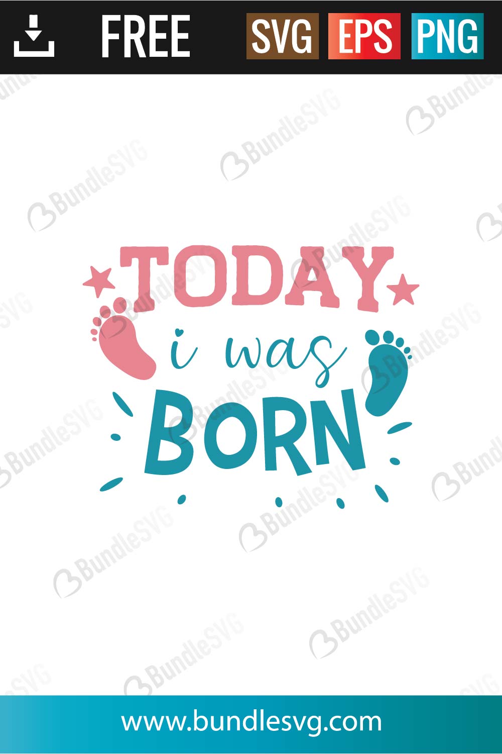 Today I Was Born SVG Cut Files Free Download | BundleSVG.com