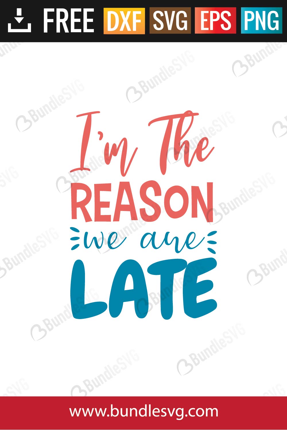 I’m The Reason We Are Late SVG Cut Files Free Download | BundleSVG.com